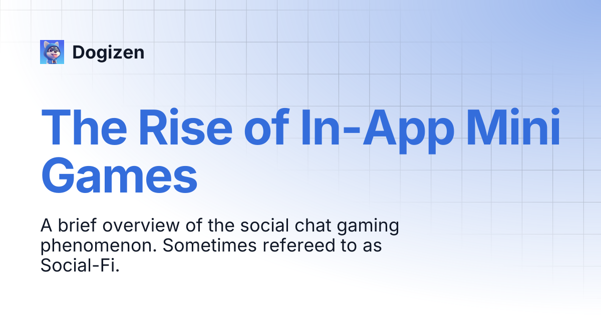 The Rise of In-App Mini Games | Dogizen